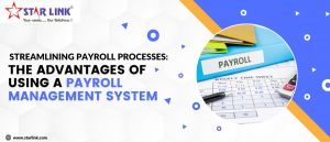 Advantages of Payroll Management System | StarLink India
